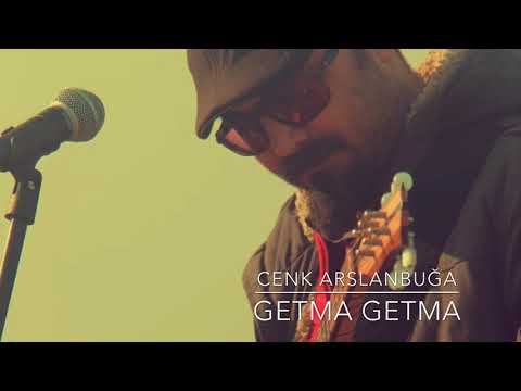 Cenk Arslanbuğa-Getma