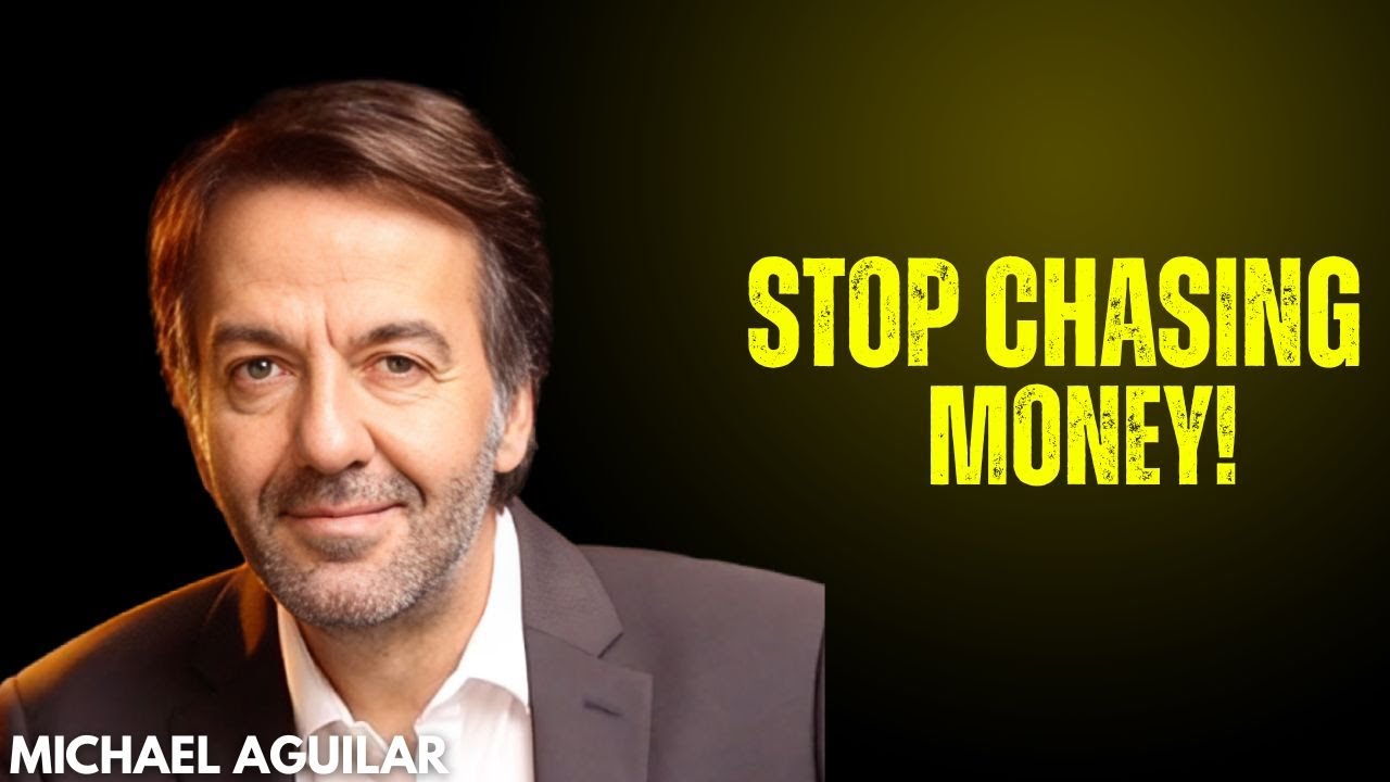 If You Want to Be Wealthy & Happy… Stop Chasing Money! Michaël Aguilar ...
