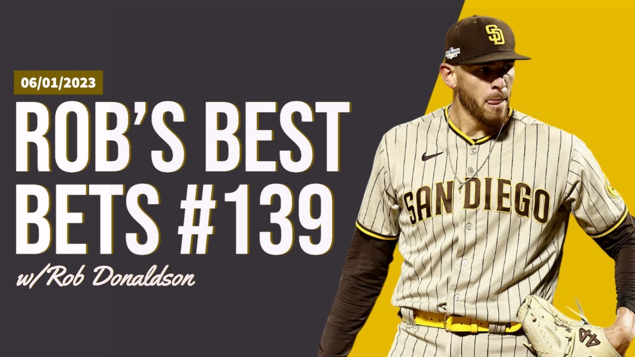 Rob's Best Bets #139 - 06/01/2023 | Sports Betting Picks and ...