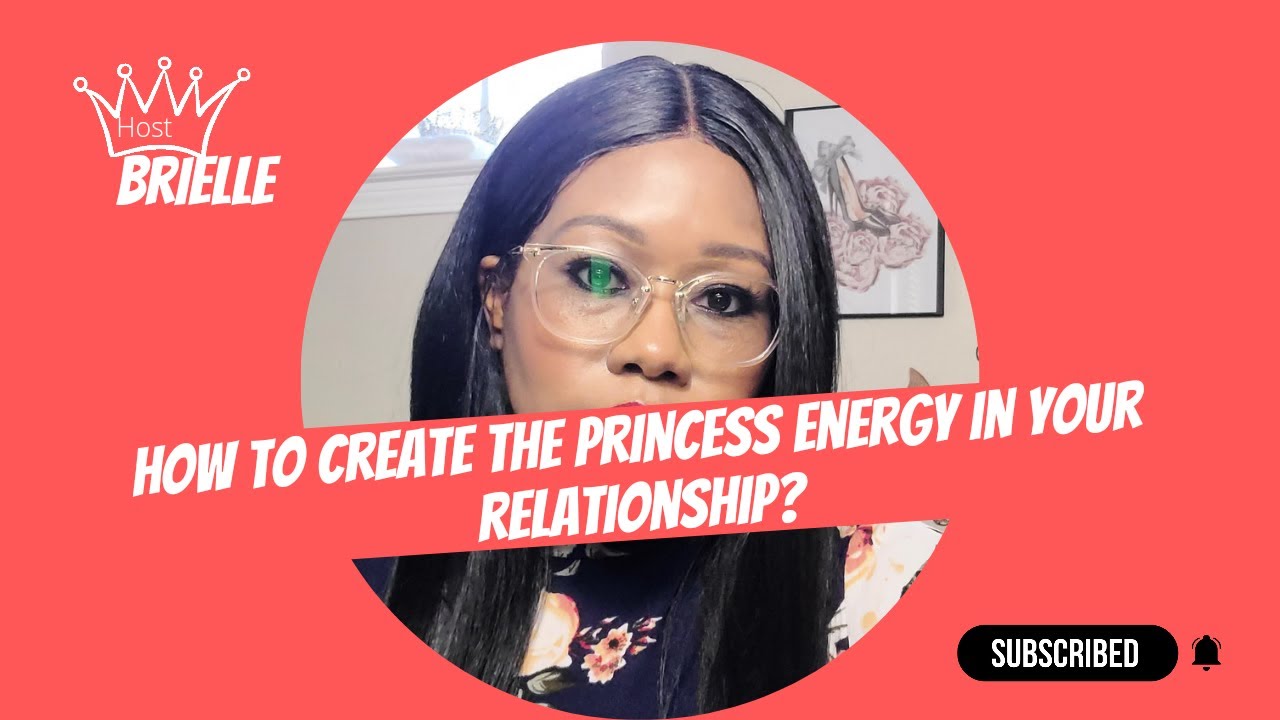 How to create Princess Energy in your relationship? - YouTube