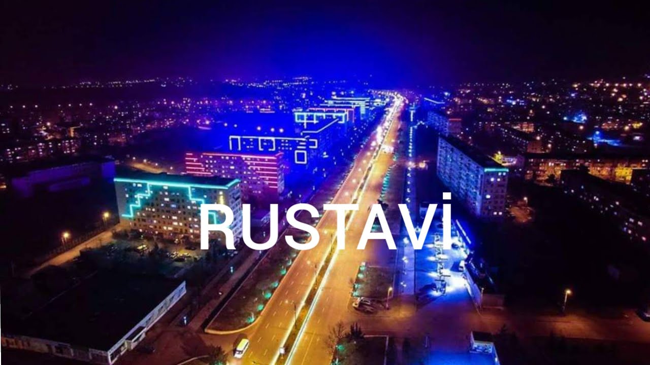 RUSTAVİ - GÜRCİSTAN'IN ŞEHİRLERİ #2 - YouTube