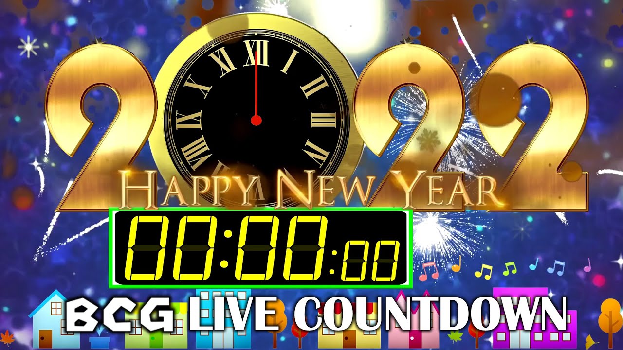 BCG Live 2 Hours Countdown Happy New Year 2022 (from 22:00:00 to 00:22: ...