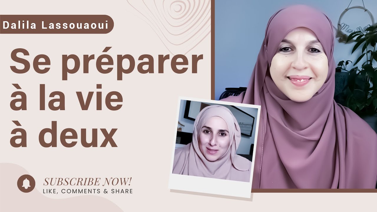 Se préparer à la vie à deux - Dalila Lassouaoui - YouTube