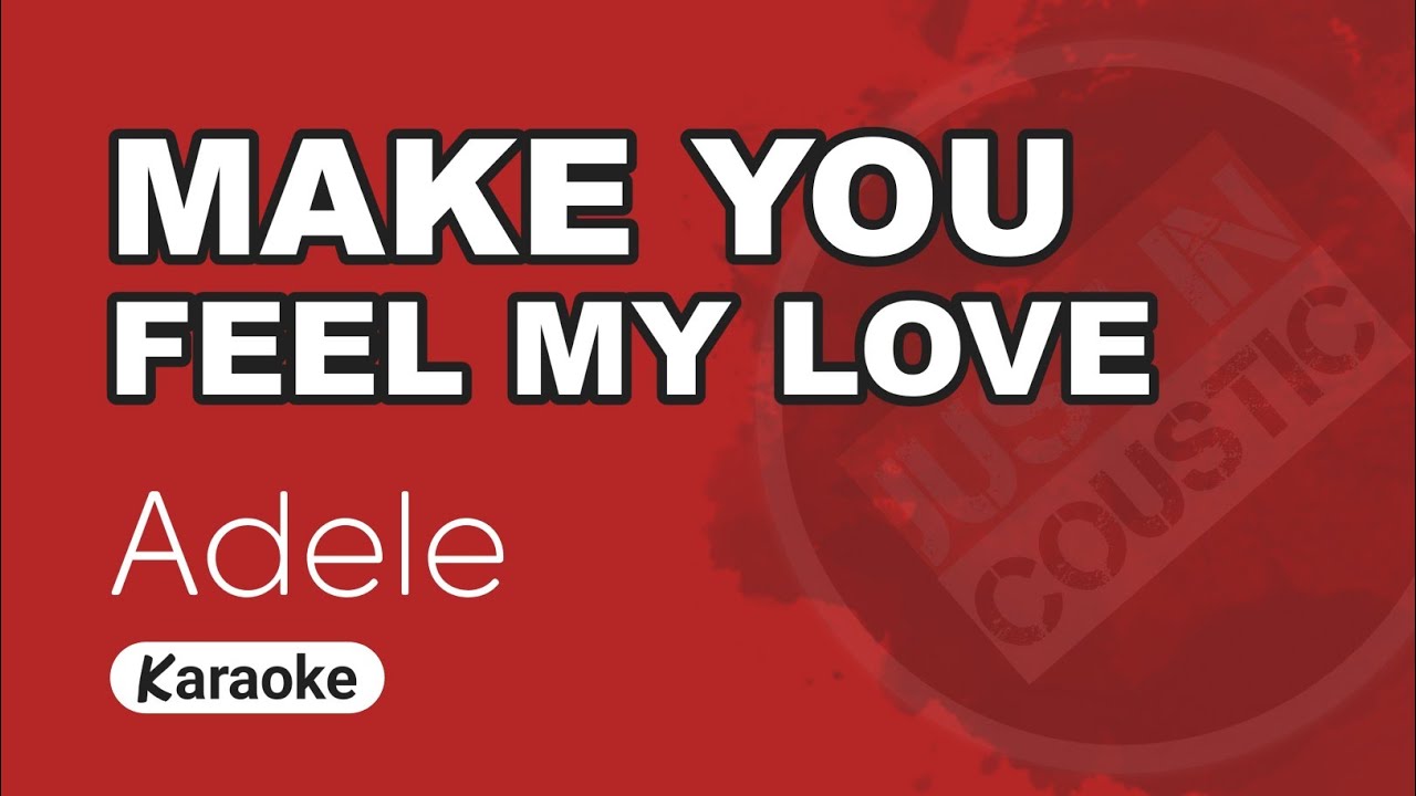 Adele - Make You Feel My Love (karaoke with Lyrics) - YouTube Music