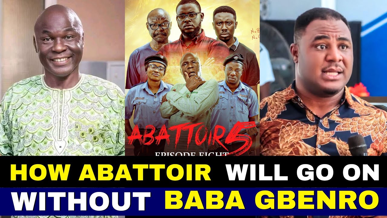 How Abattoir Series Will Go Without Late Baba Gbenro - Gbenro - YouTube