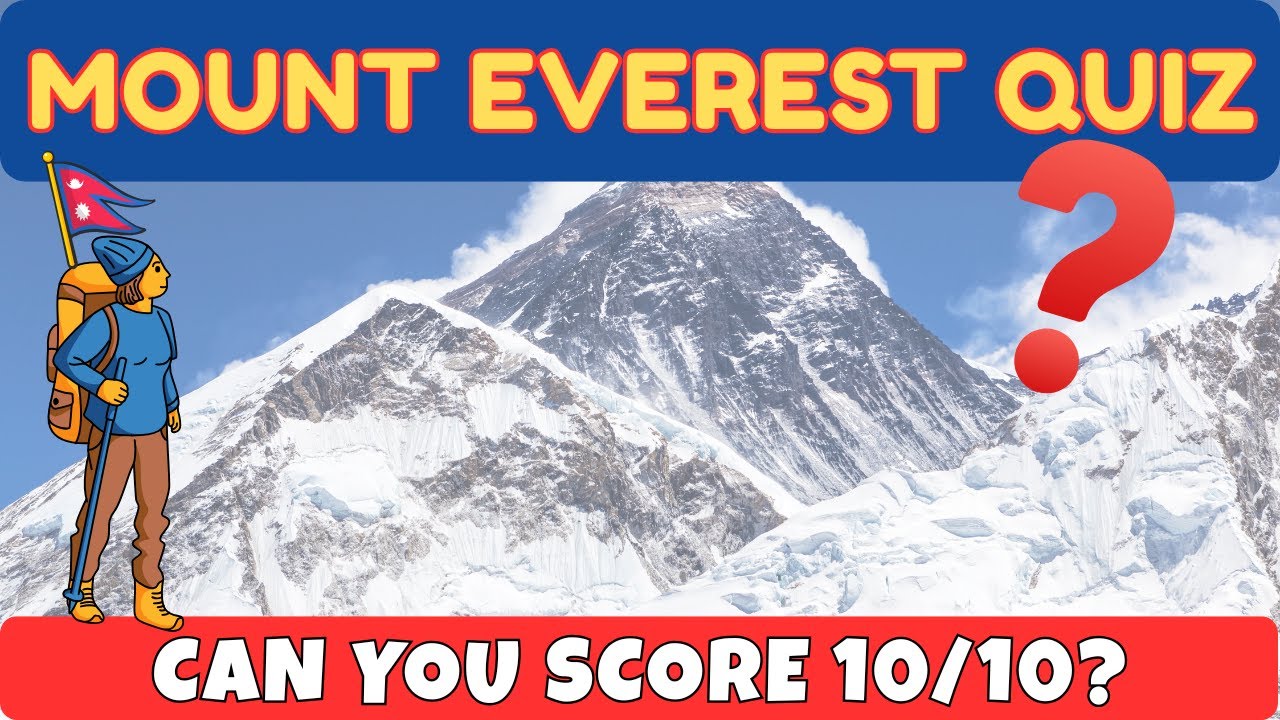 Mount Everest Quiz 🏔️ | 10 Fun & Challenging Questions! - YouTube