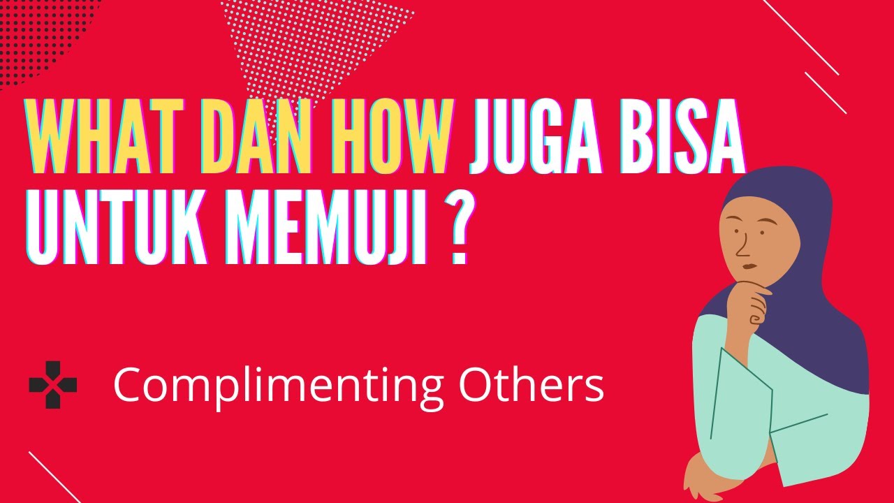 Penggunaan WHAT dan HOW dalam Expression of Compliment - YouTube