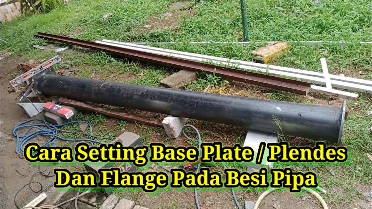 CARA PASANG PLENDES DAN FLANGE PADA BESI PIPA - YouTube