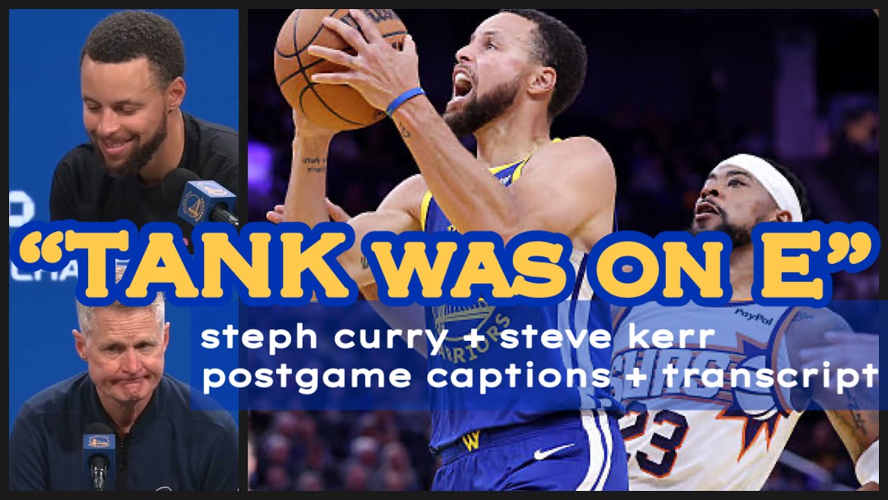 STEPH CURRY: “2nd half tank was on E…gonna see doctor”; KERR: “he’s ...