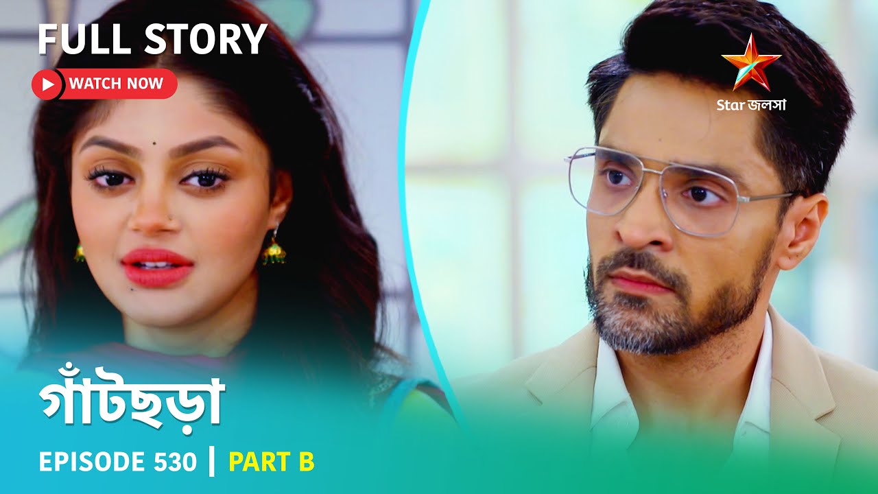 Full Story | Gaatchora | Episode 530 | Part B - YouTube