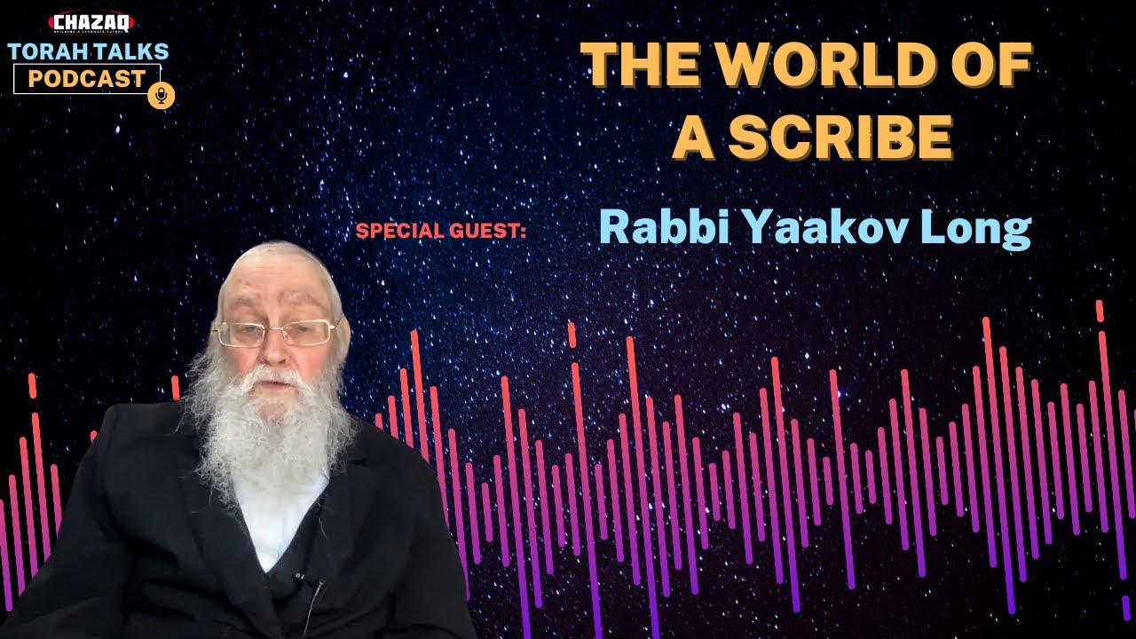 CHAZAQ's Torah Talks #193 Rabbi Yaakov Long - The World of a Scribe ...