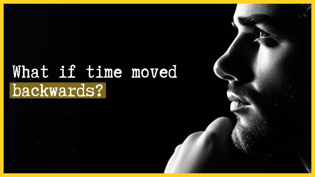 What If Time Reversed Its Flow? - YouTube
