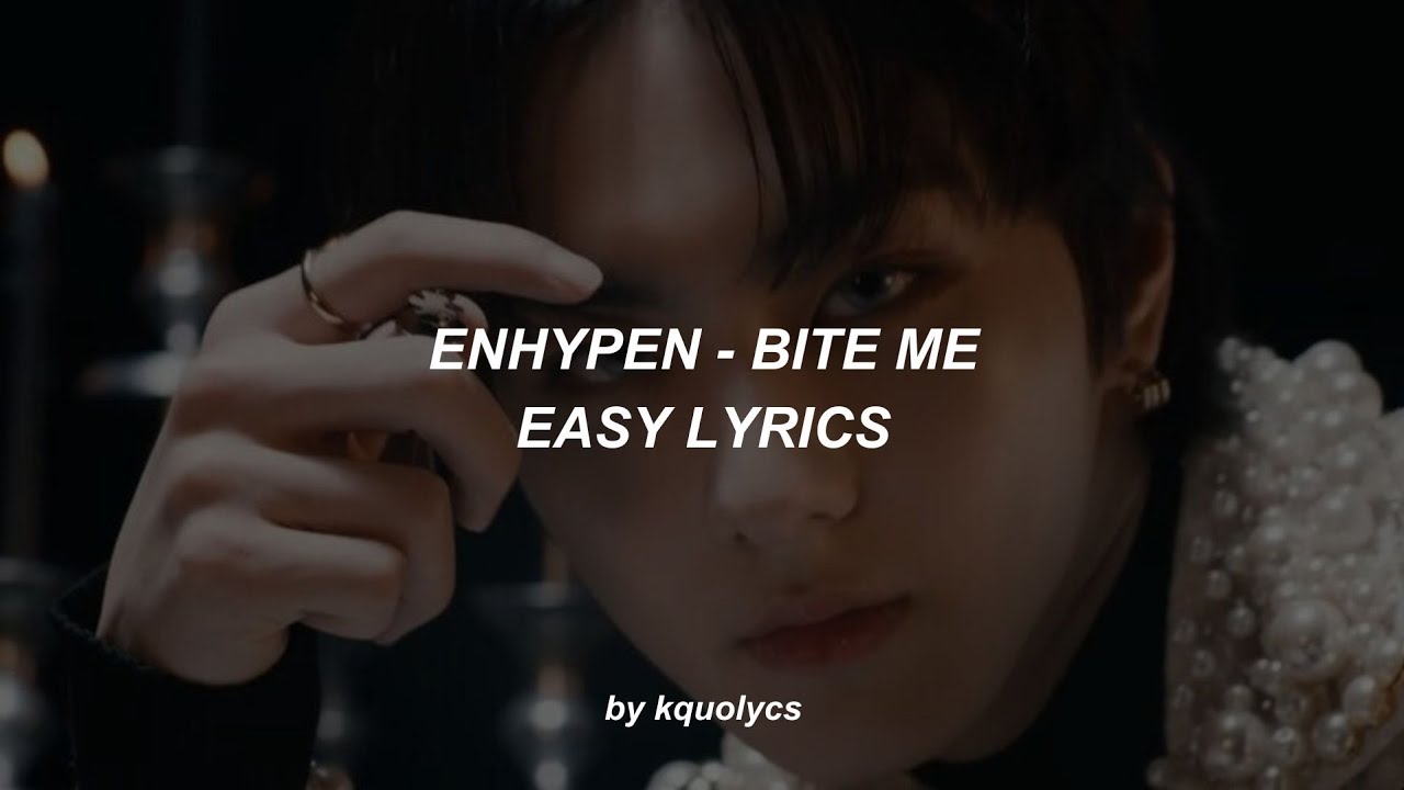 ENHYPEN - Bite Me (Easy Lyrics) - YouTube