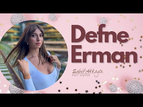 Defne Erman | Sabit Akkaya Hairstylist