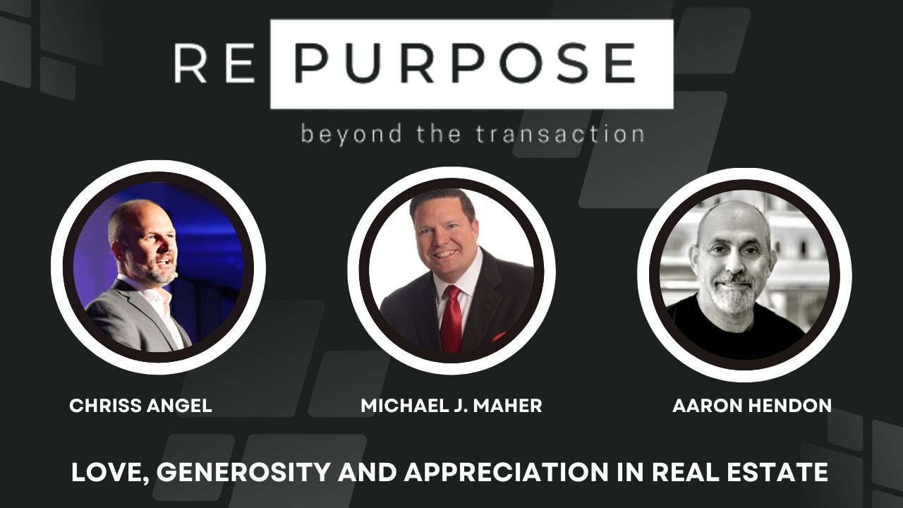 Love, Generosity and Appreciation in Real Estate with Michael J. Maher ...