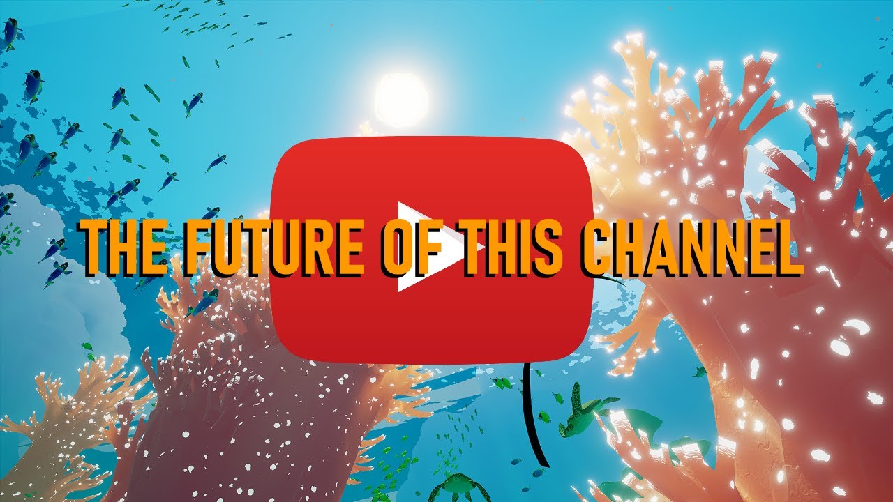 The future of this Channel - YouTube
