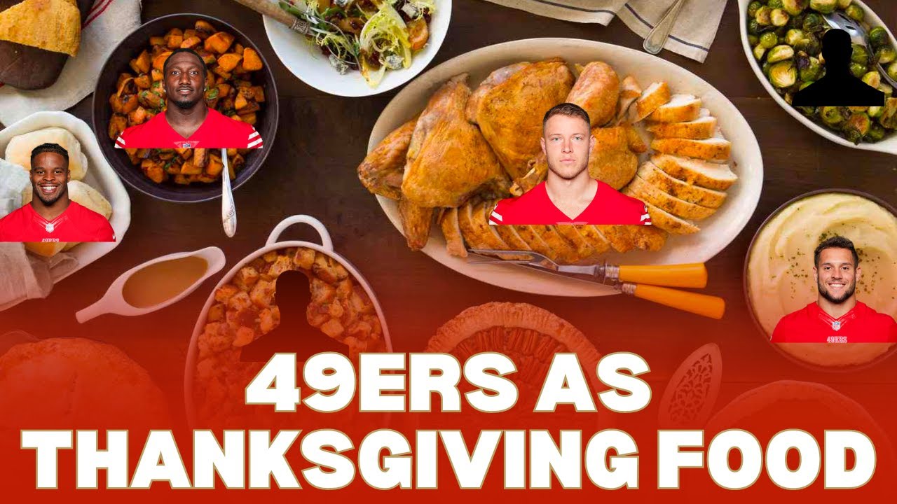 #013: 49ers Players as Thanksgiving Dishes! - YouTube
