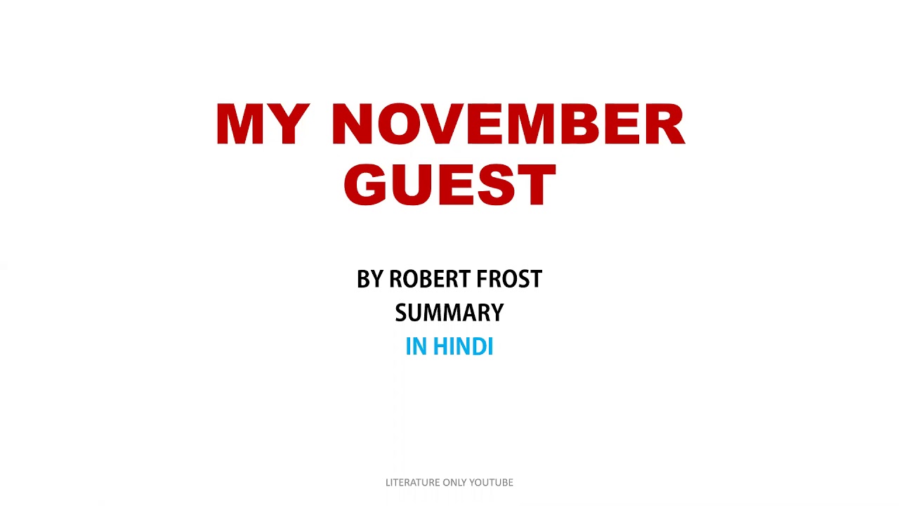 MY NOVEMBER GUEST BY ROBERT FROST SUMMARY IN HINDI - YouTube