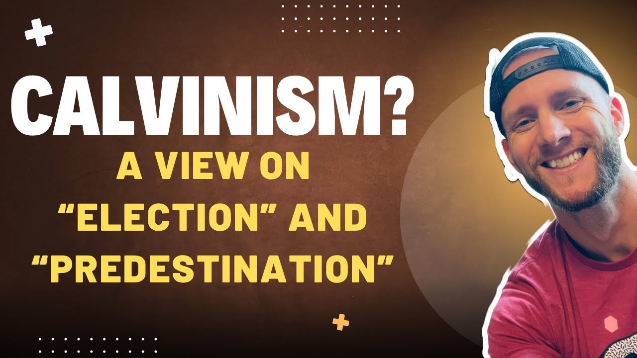 A View on “Election” and “Predestination” - YouTube