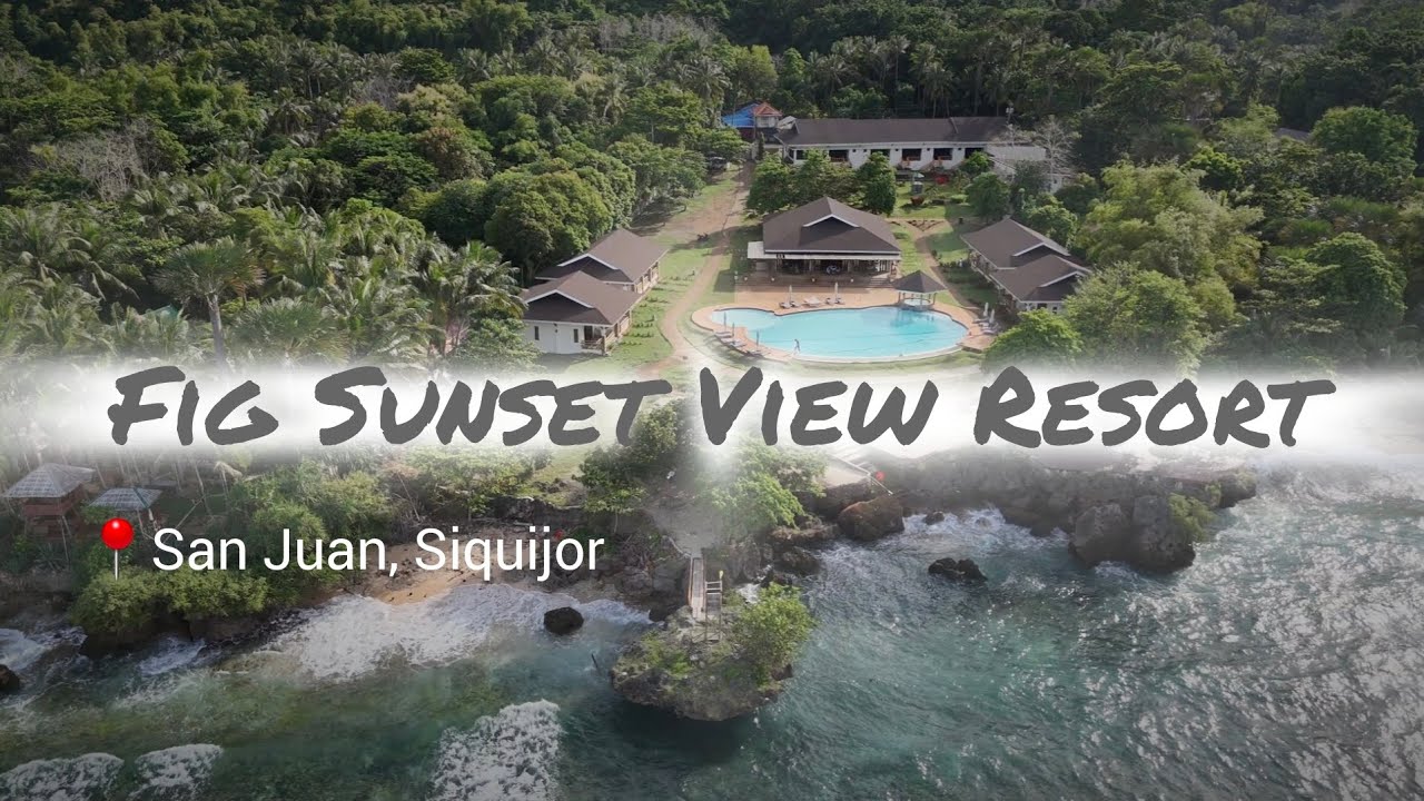 Fig Sunset View Resort | Siquijor - YouTube