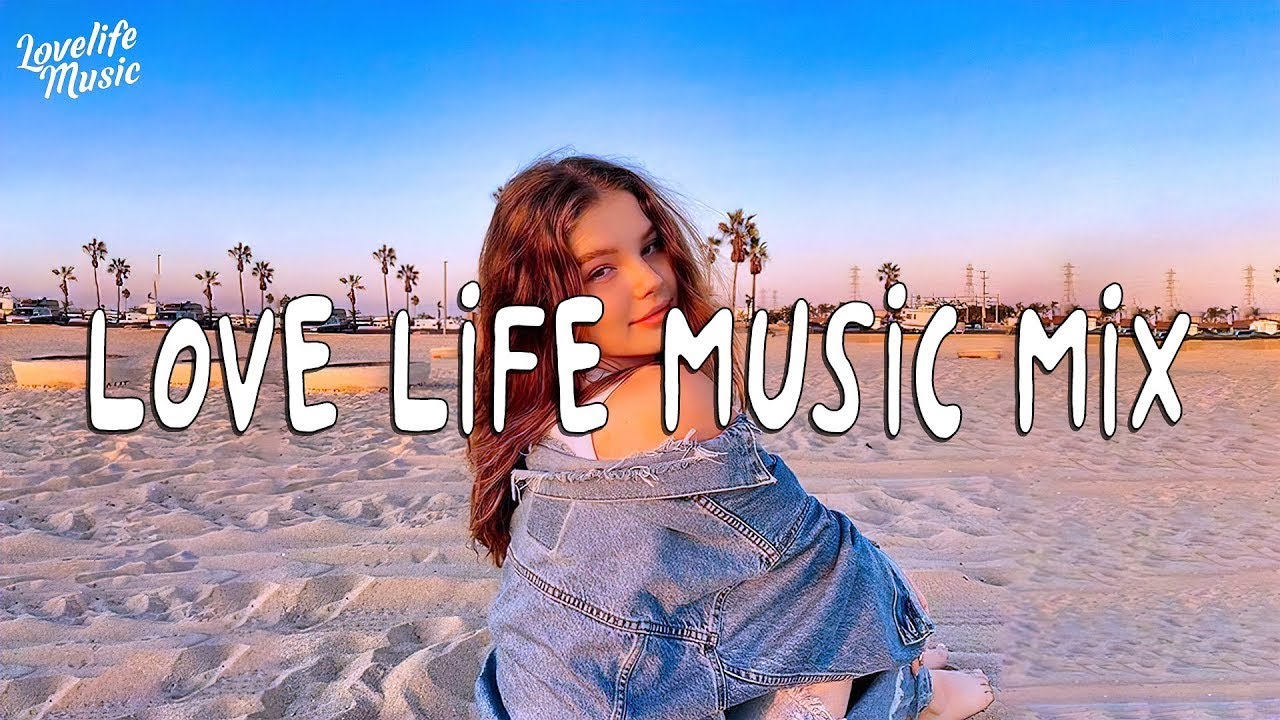 Love Life Music Mix (chapter 25) 🌈 Pop R&B Chill Mix Music - YouTube