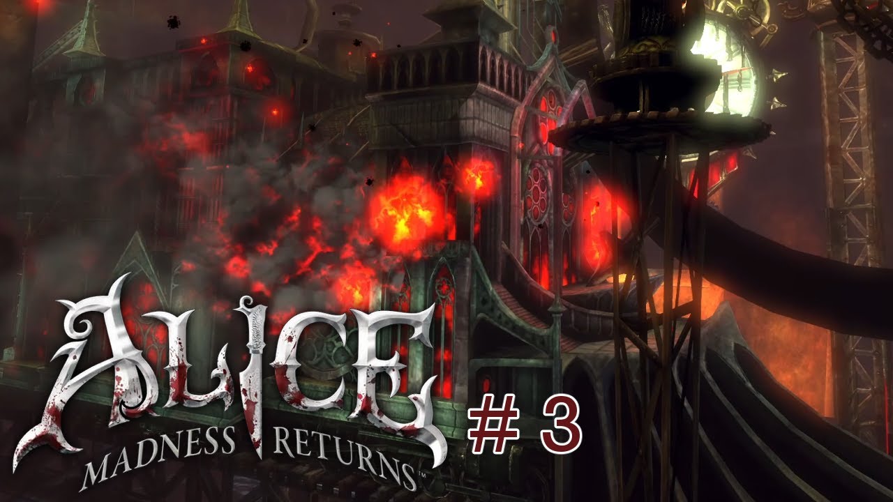 Alice: Madness Returns PLAYTHROUGH NO COMMENTARY PART 3 - The Infernal ...