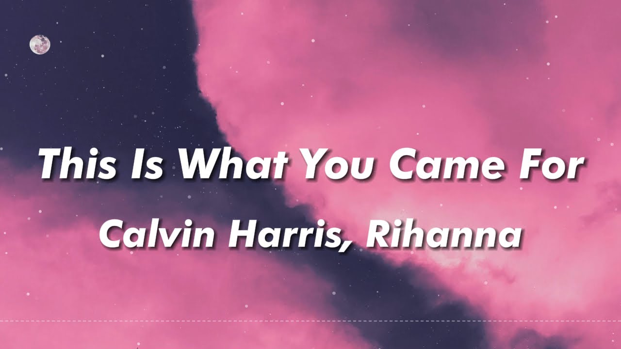 Calvin Harris, Rihanna - This Is What You Came For (Lyrics) - YouTube