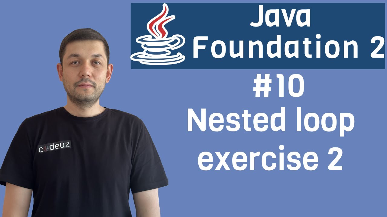 #10 Java Foundation Module 2 - Nested loop exercise 2 - YouTube