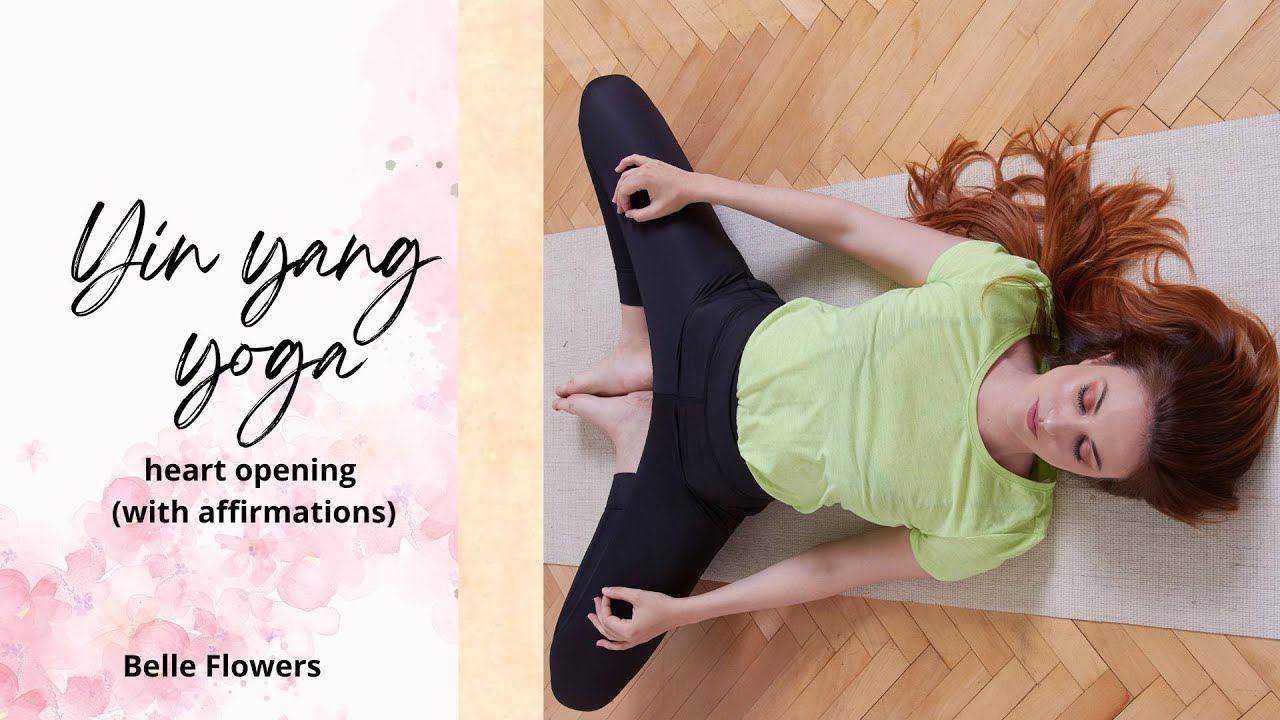 Yin yang yoga - heart and hip opening (with affirmations) - YouTube