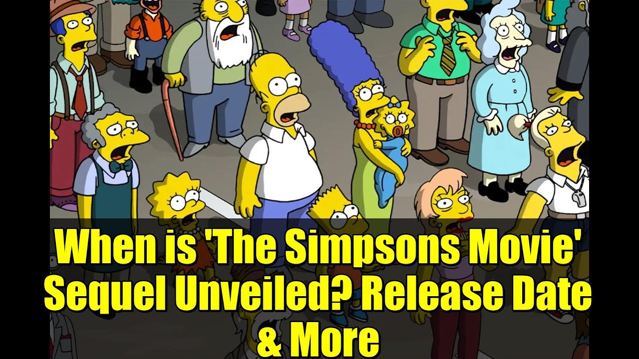 When is 'The Simpsons Movie' Sequel Unveiled? Release Date & More - YouTube