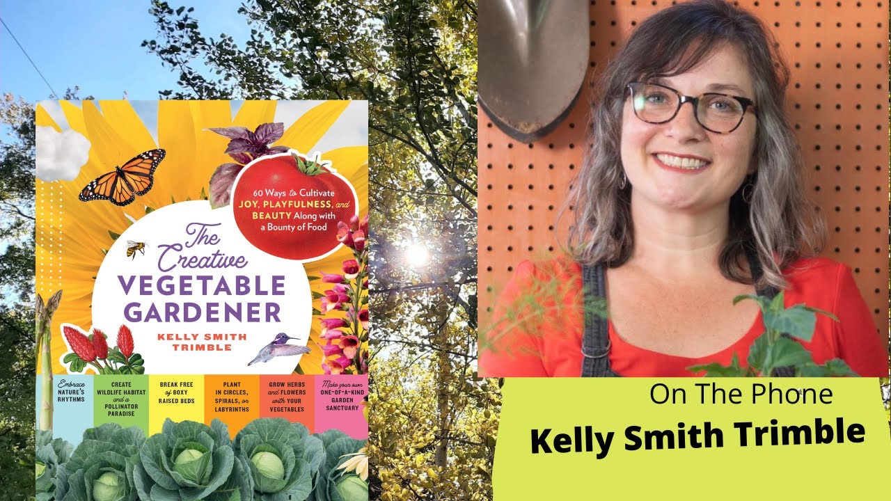 Seg 3 of S7E8 Guest Kelly Smith Trimble - The Gardening with Joey and ...