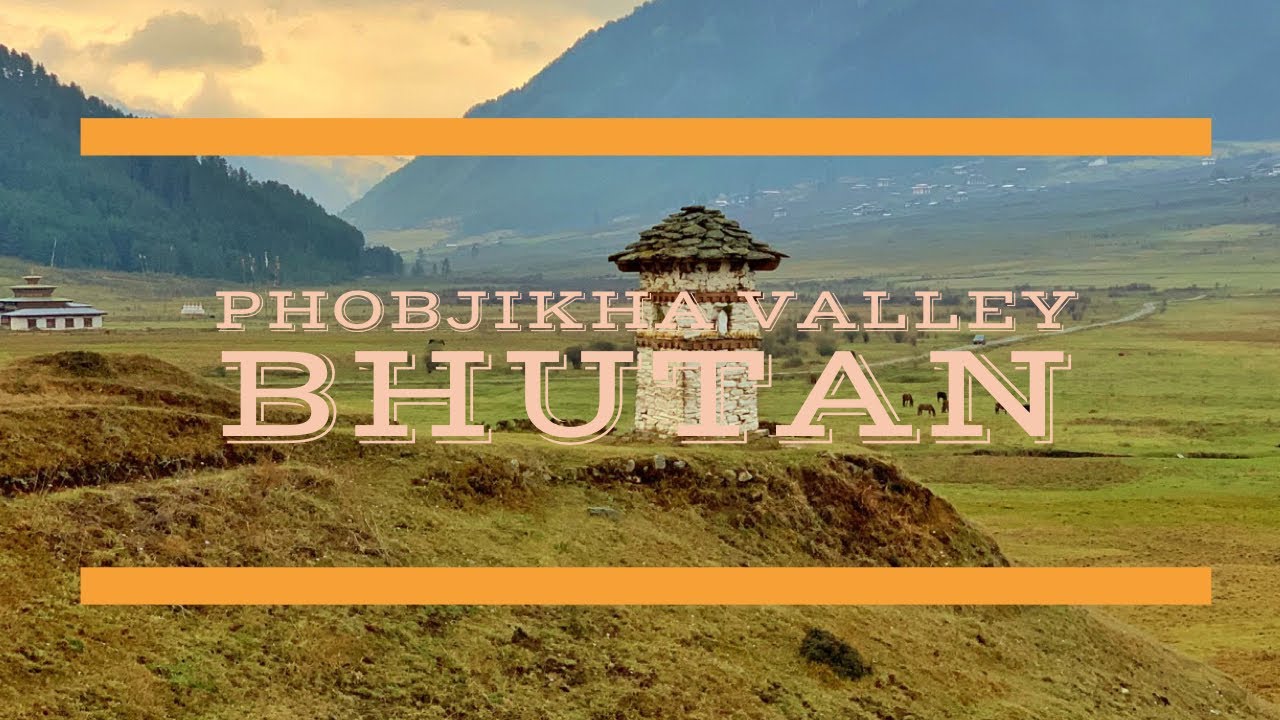 Exploring Bhutan Phobjikha Valley - YouTube