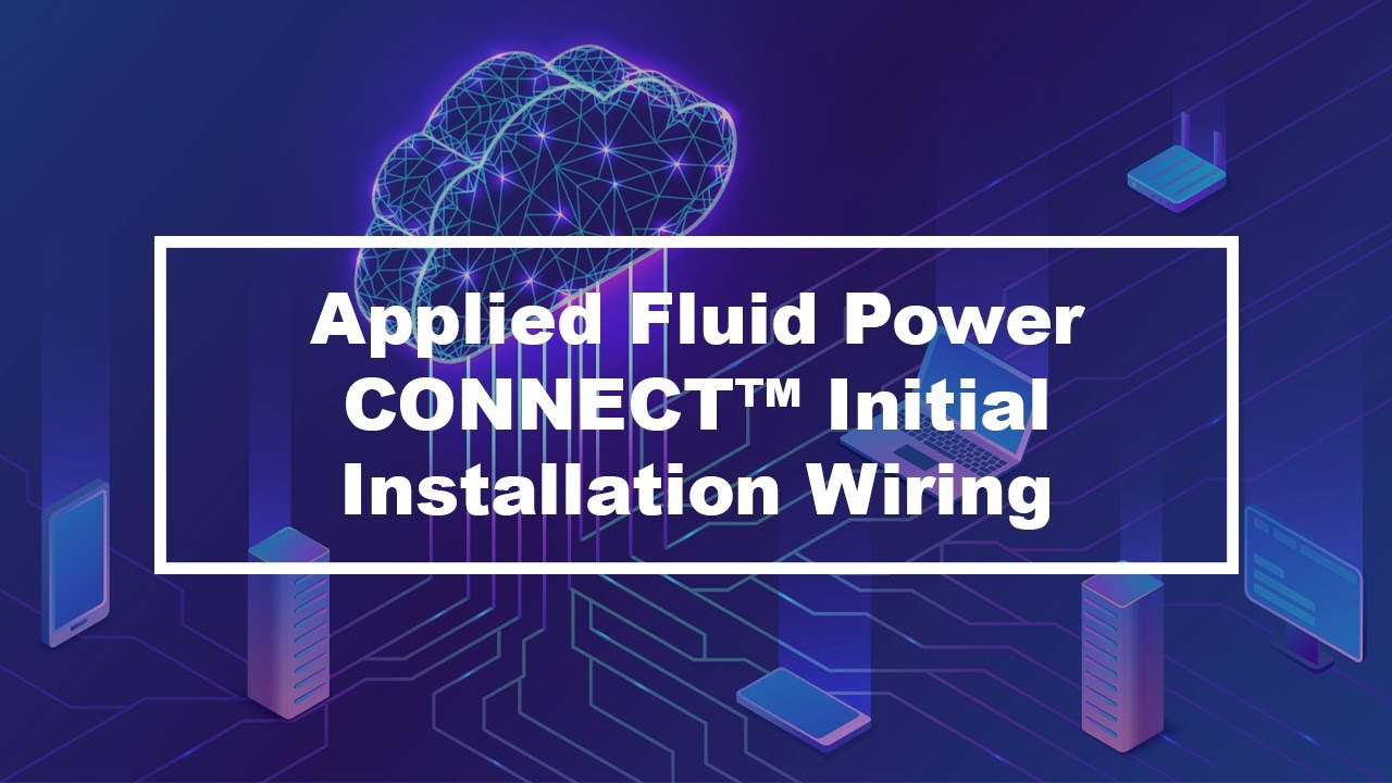 Applied Fluid Power CONNECT™ Initial Installation Wiring - YouTube