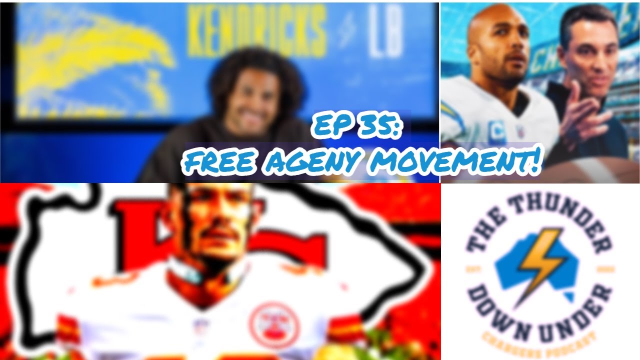 2023 Free Agency Movement! – Thunder Down Under Chargers Podcast ...