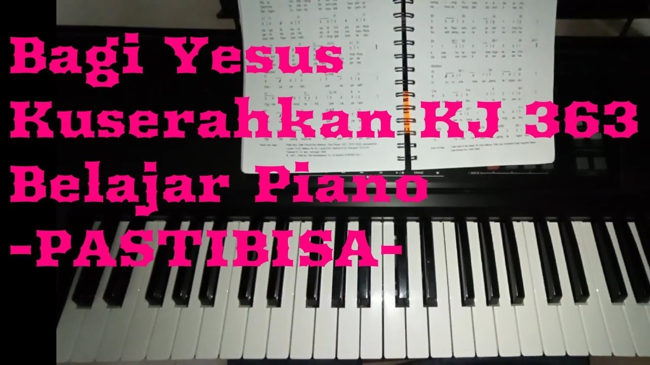 Belajar Mengiringi Lagu KJ 363 | Bagi Yesus Kuserahkan - YouTube