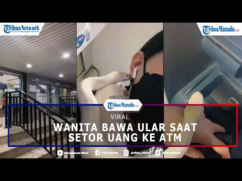Viral Wanita Bawa Ular saat Setor Uang ke ATM