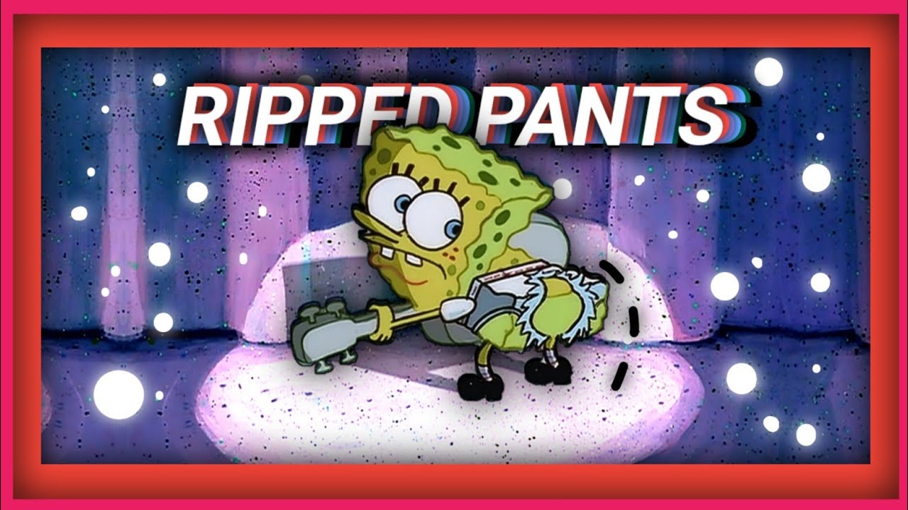 𝘚𝘗𝘖𝘕𝘎𝘌𝘉𝘖𝘉 | 𝙍𝙄𝙋𝙋𝙀𝘿 𝙋𝘼𝙉𝙏𝙎 - YouTube