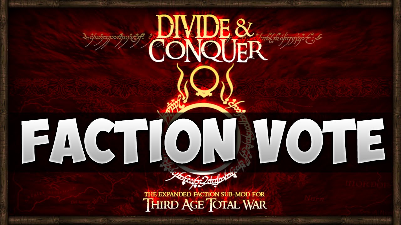 FACTION VOTE - Third Age Total War: Divide and Conquer - YouTube