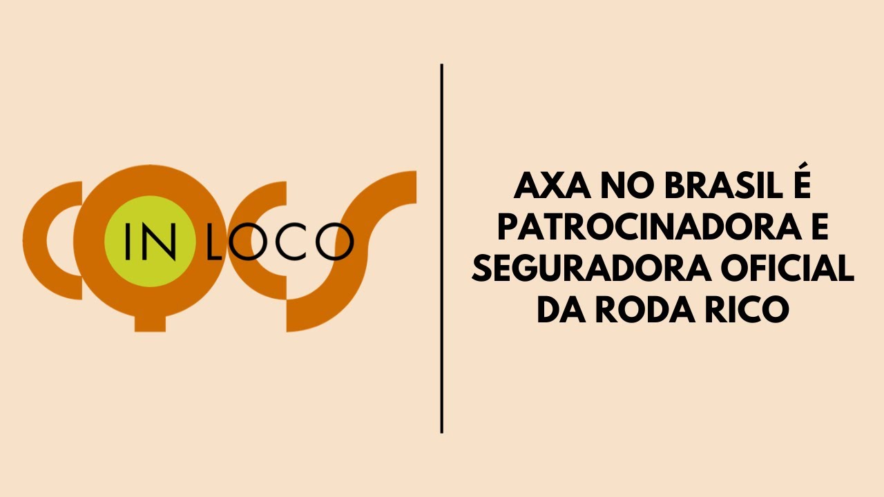 AXA NO BRASIL É PATROCINADORA E SEGURADORA OFICIAL DA RODA RICO - YouTube