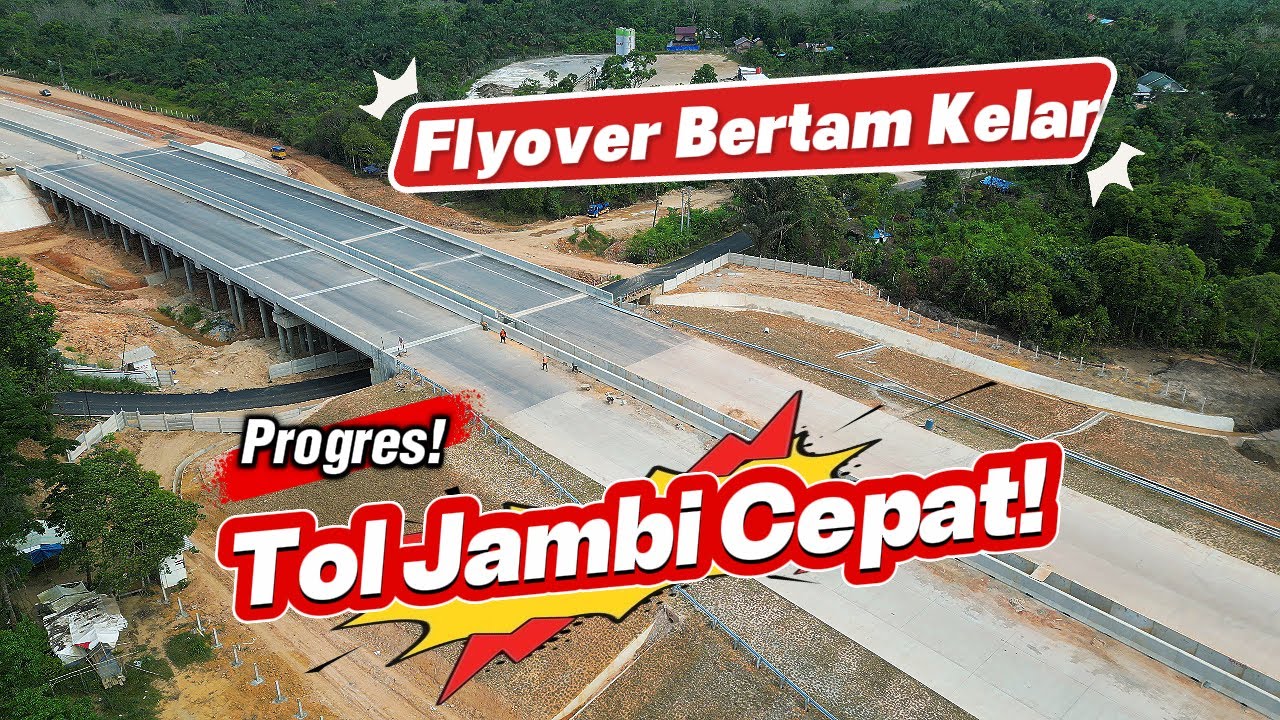 Update Terkini! - Tol Jambi Melesat! Flyover Bertam Kelar - YouTube