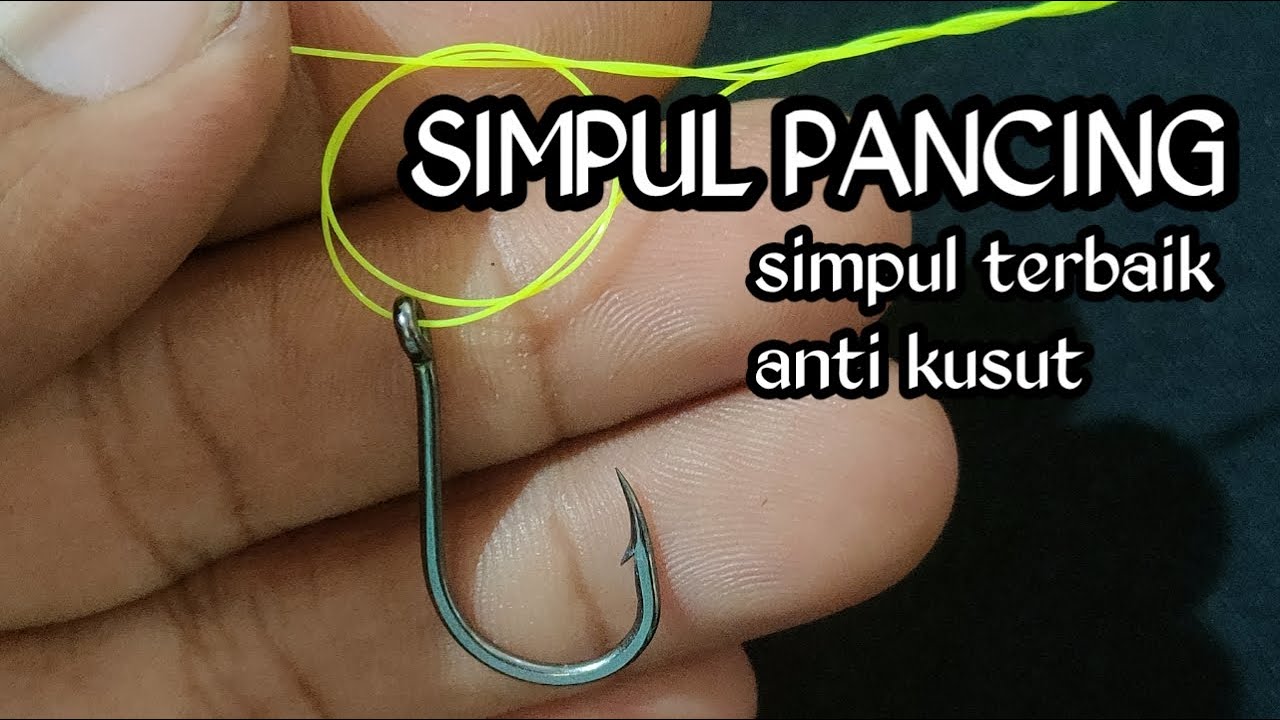 cara ikat kail pancing yang kuat dan terbaik - YouTube