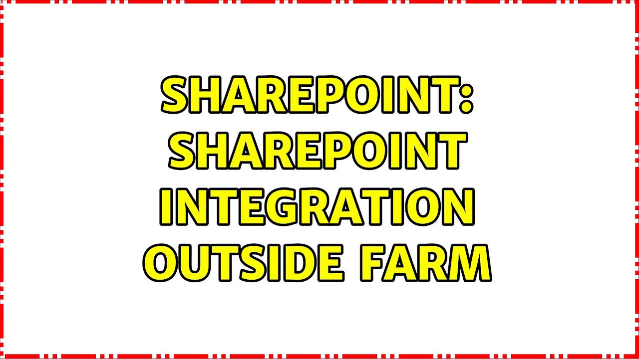 Sharepoint: SharePoint integration outside farm - YouTube