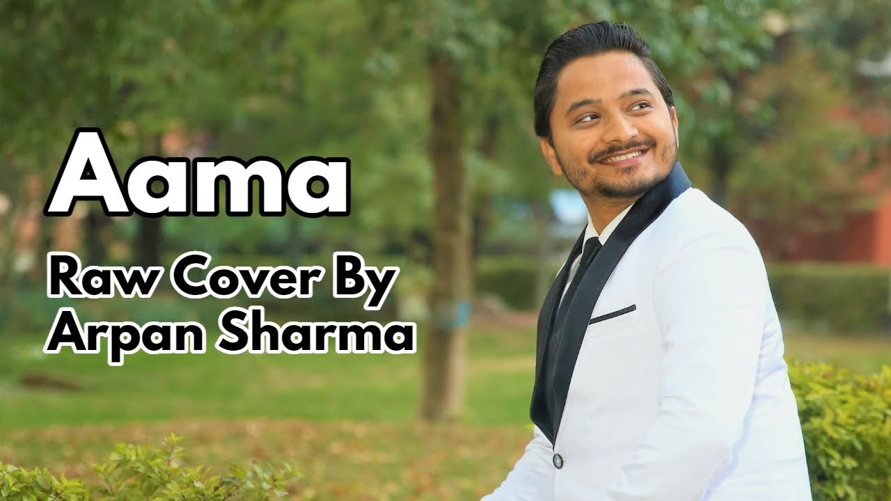 Aama l Raw Cover l Arpan Sharma - YouTube