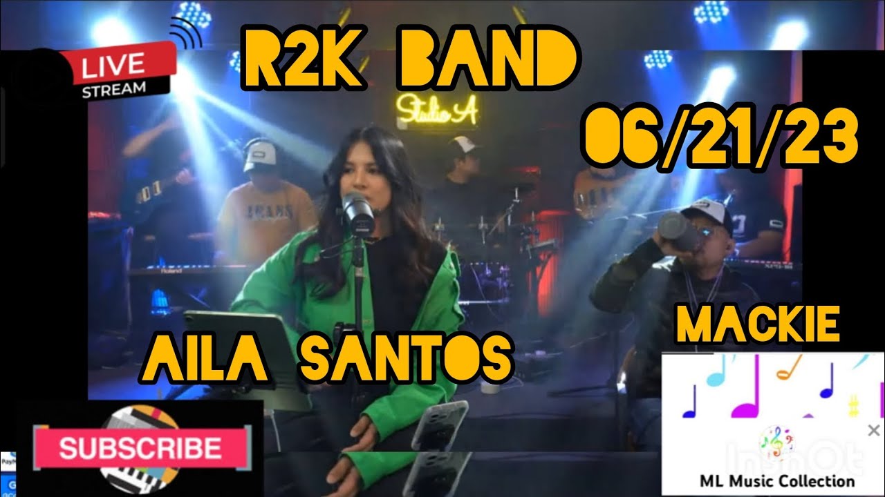 LIVE STREAM | AILA SANTOS | MACKIE W/ R2K BAND - 06/21/23 - YouTube