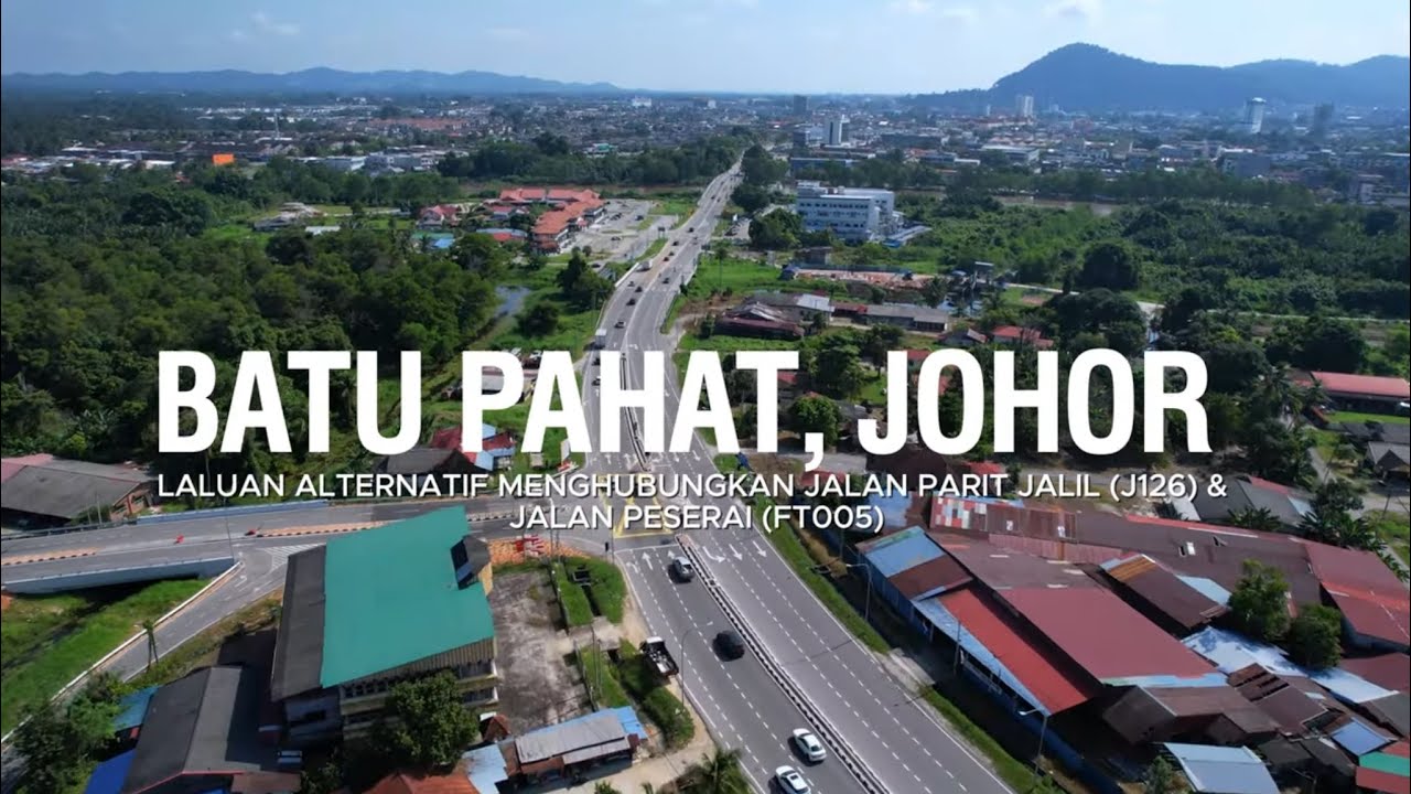 LALUAN MENGHUBUNGKAN JALAN PARIT JALIL (J126) DAN JALAN PESERAI (FT005 ...