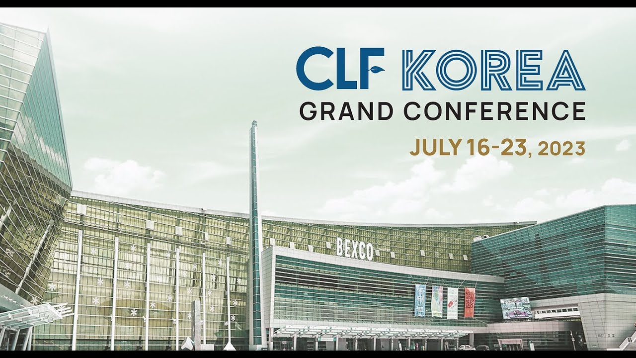 2023 CLF Grand Conference in South Korea | July 16-23, 2023 - YouTube