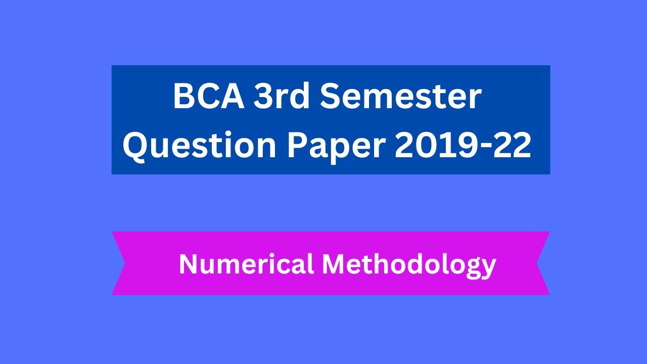 BCA 3rd Semester Question Paper 2019-2022 || Numerical Methodology ...