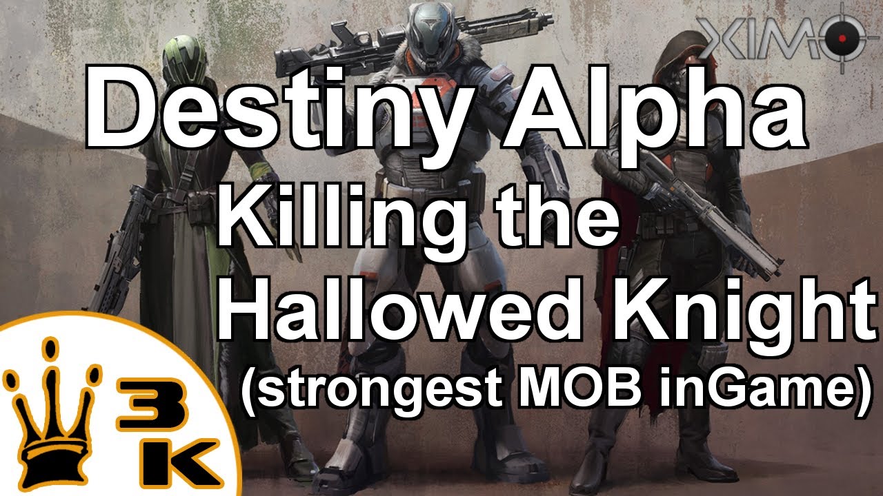 Destiny Alpha - Killing Hallowed Knight & Anointed Acolyte lvl ...