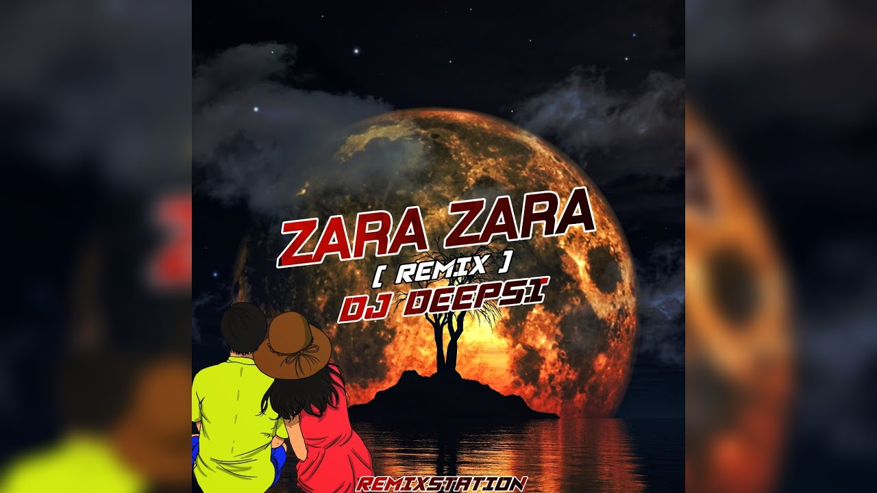 NEW 2021 SPECIAL REMIX | ZARA ZARA (REMIX) DJ DEEPSI | EDM BOLLYWOOD ...