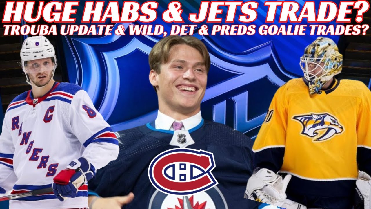 NHL Trade Rumours - Habs, Jets, NYR, Red Wings, Wild & Preds + Several ...